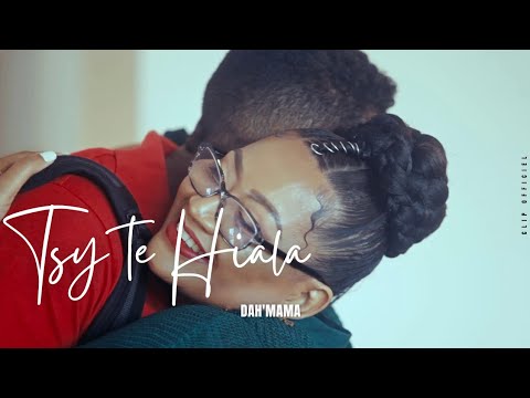 Dah' Mama - Tsy Te Hiala - (Clip Officiel)