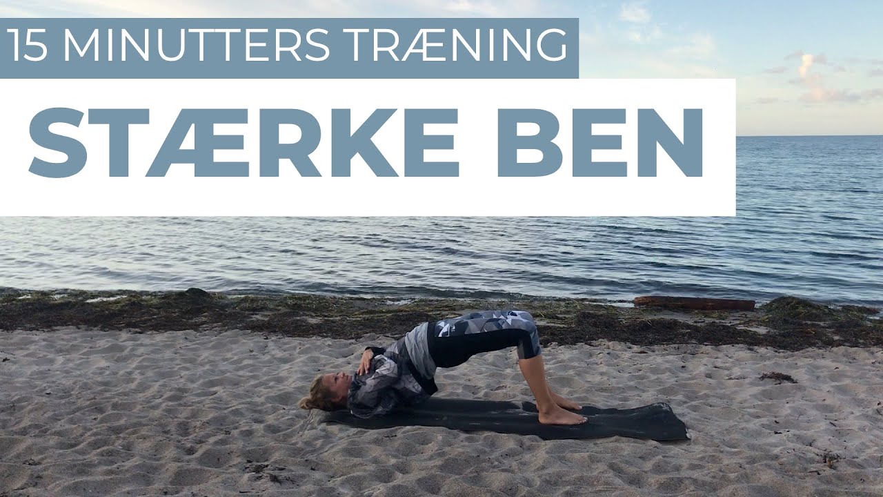 Øvelser for ben | 15 minutters træning | STYRKE OG STRÆK - YouTube