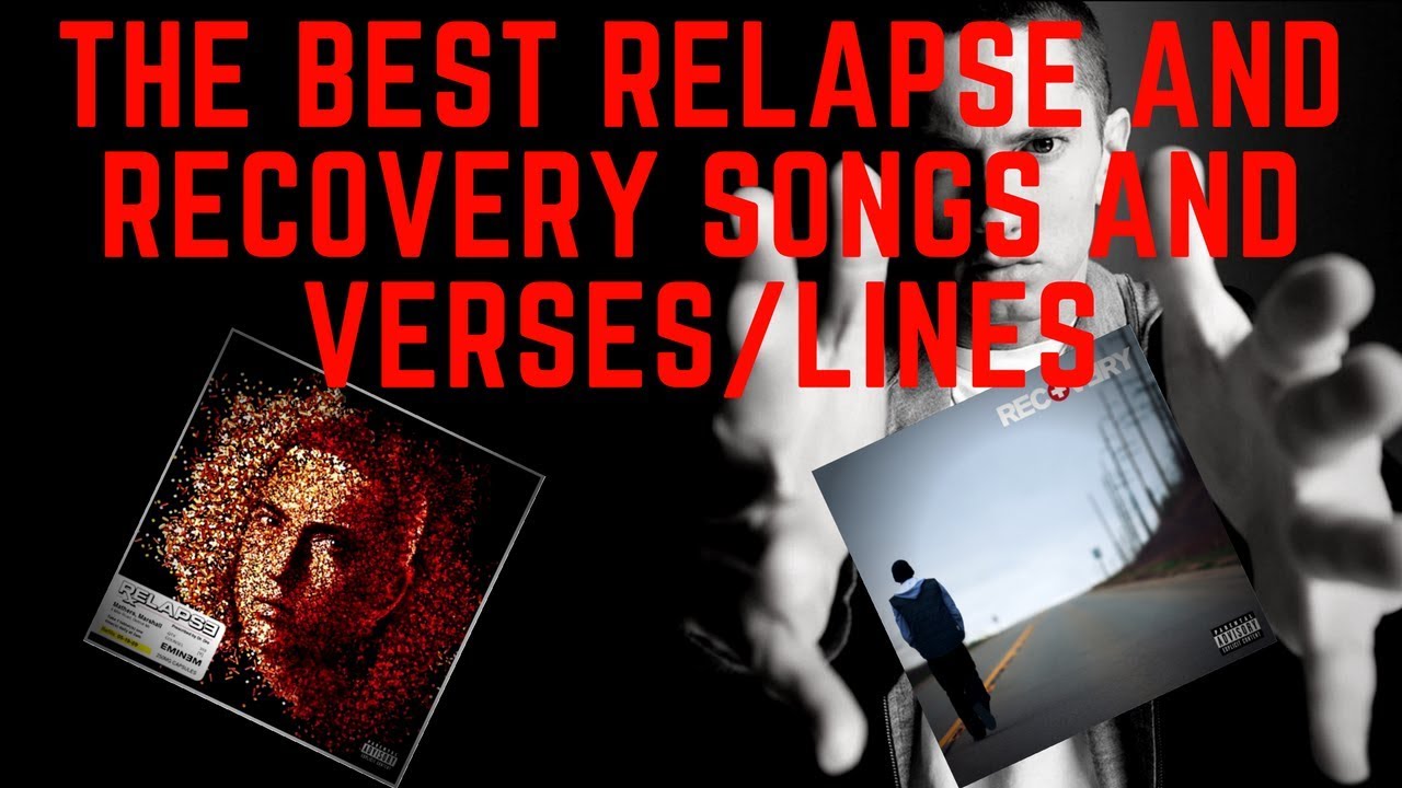 My favourite RELAPSE & RECOVERY SONGS AND VERSES/LINES! - YouTube