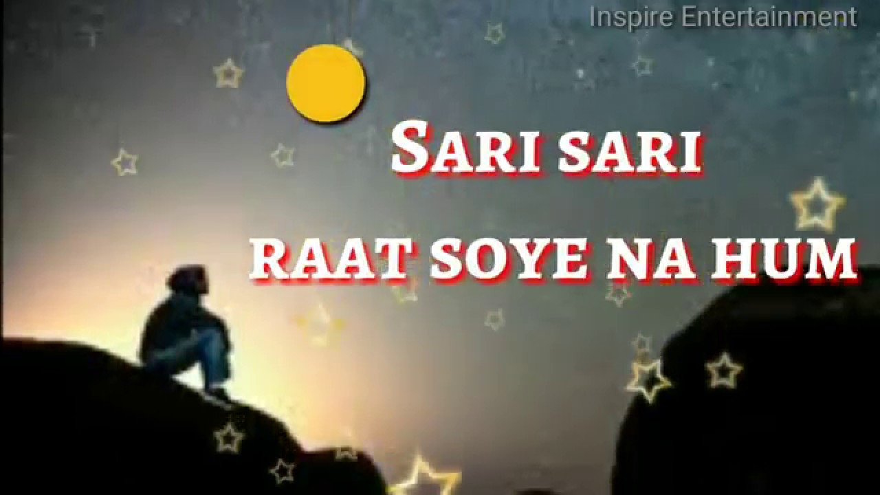 Latest Whatsapp Status Video Sad Song With Lyrics And Effect Sari Sari Raat Lyrics Khiladi