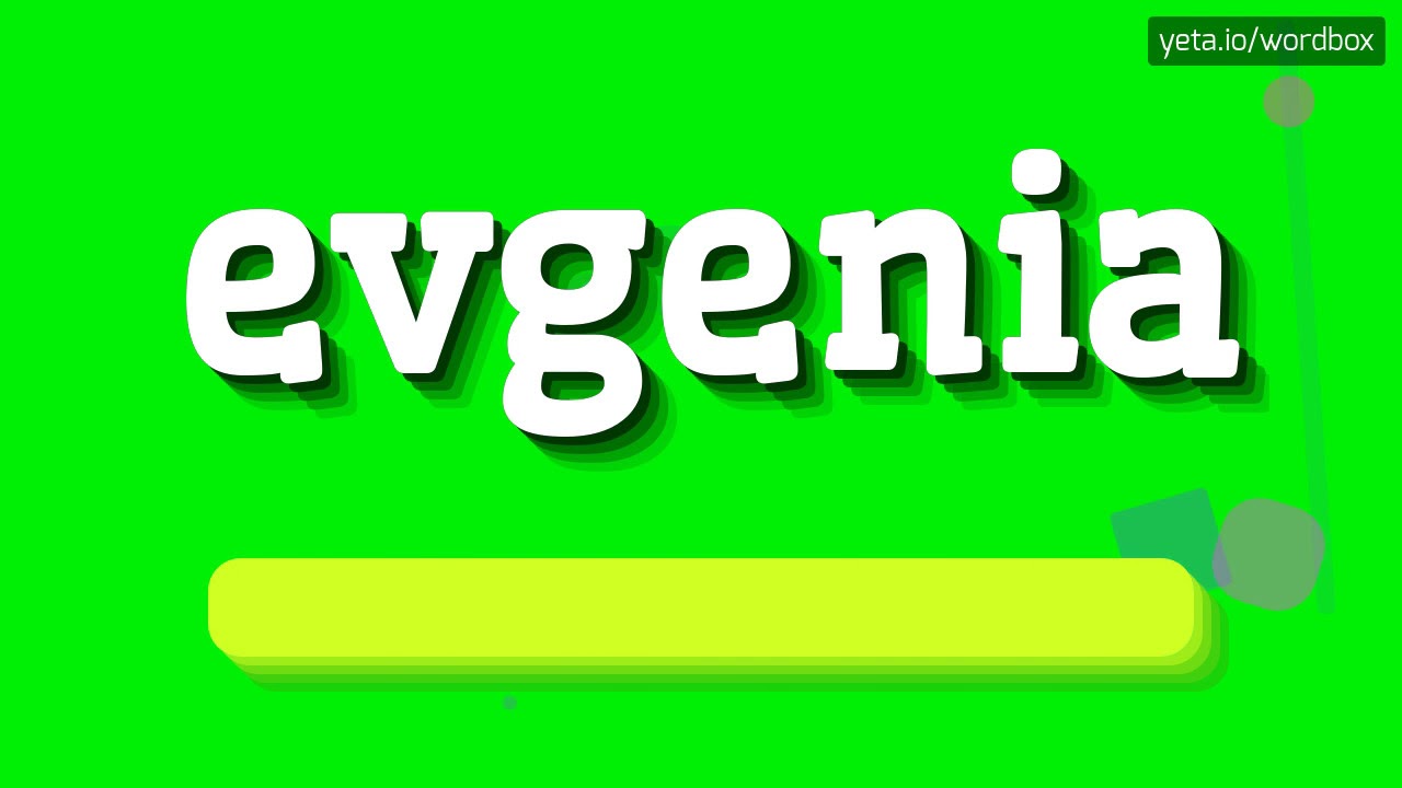 EVGENIA - HOW TO PRONOUNCE IT!? - YouTube