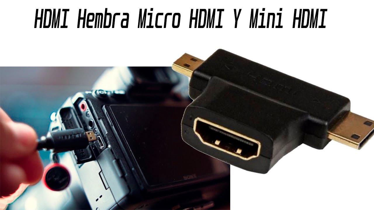 HDMI A MICRO Y MINI HDMI - YouTube