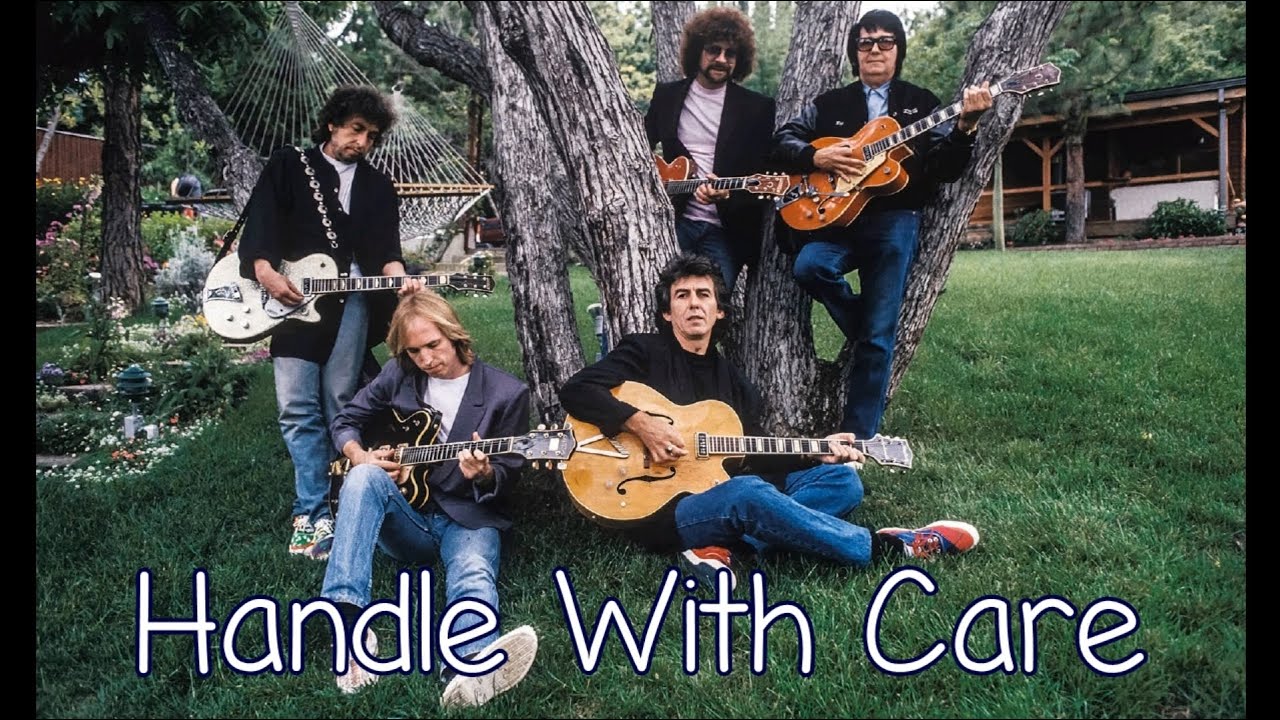 The Traveling Wilburys - Handle Me With Care - With Lyrics - YouTube