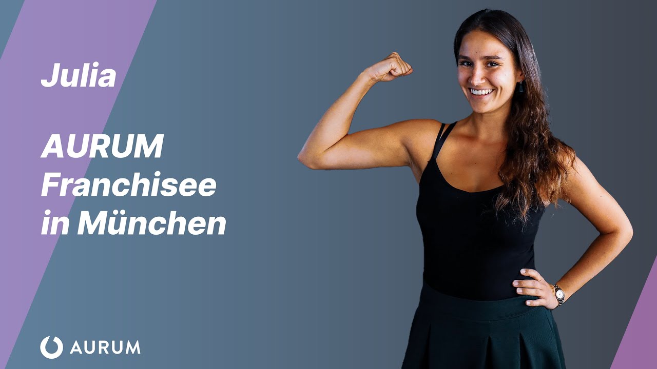 Selbstständig mit Franchise: Erfahrung von Julia aus München | AURUM ...