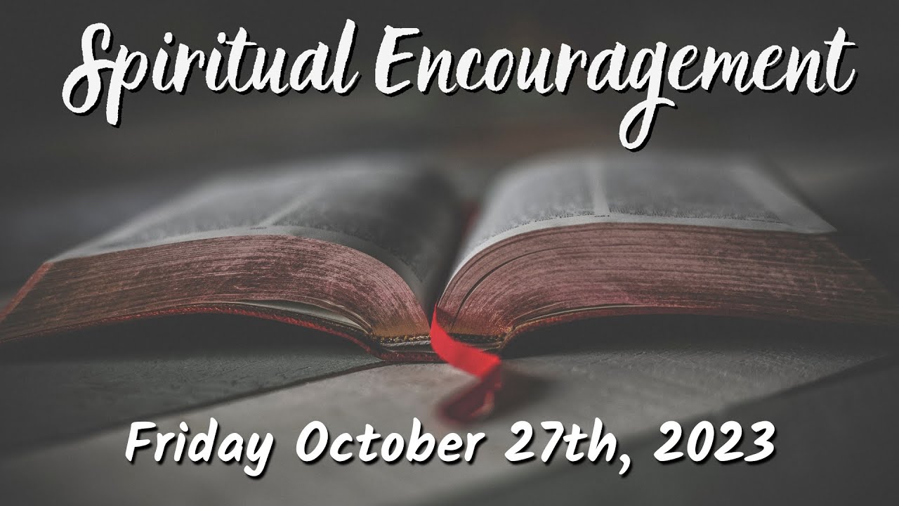 Spiritual Encouragement: Friday October 27th, 2023 (Fr. John Paul ...