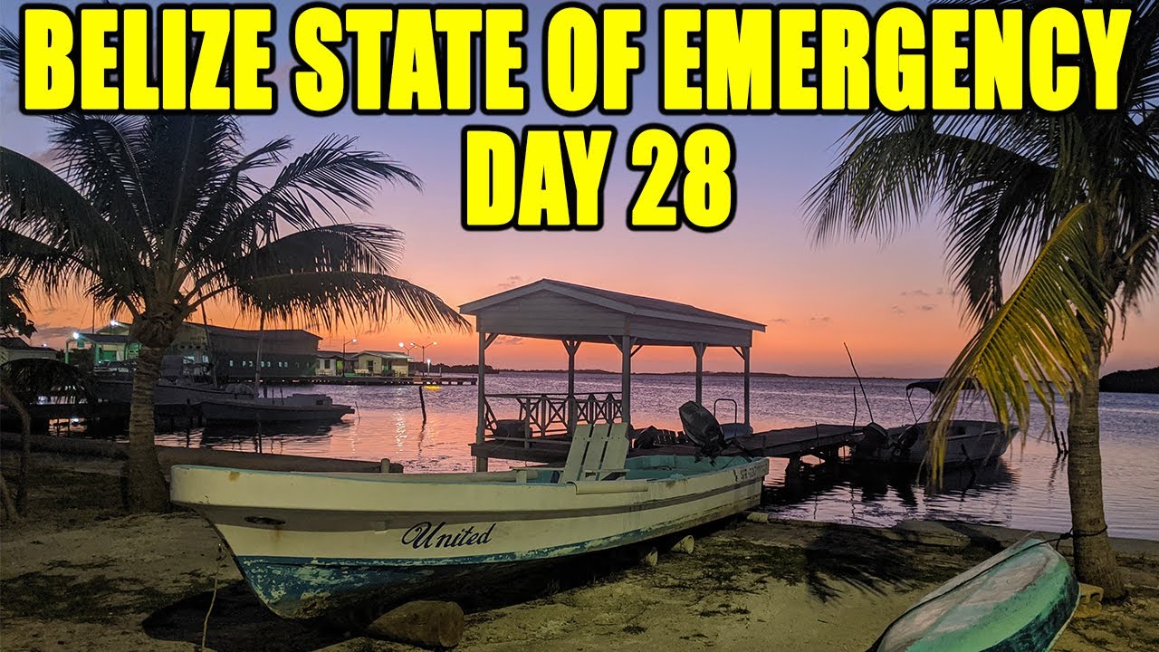 BELIZE STATE OF EMERGENCY: Day 28 | Update on the Coronavirus ...