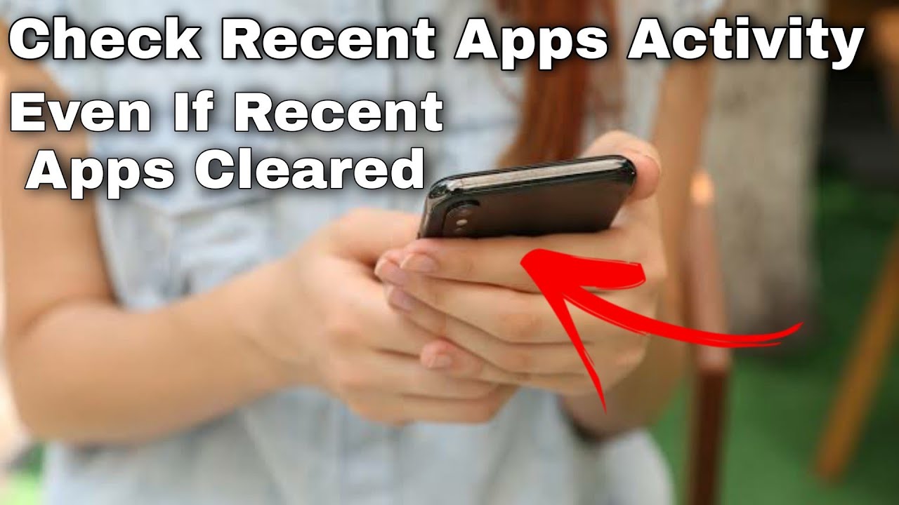 How to check recent app activity even if its cleared from recent app ...