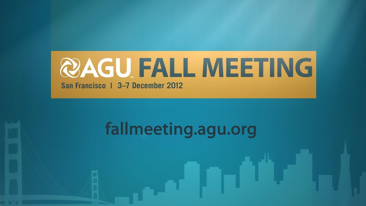 AGU 2012 Fall Meeting Highlights - YouTube
