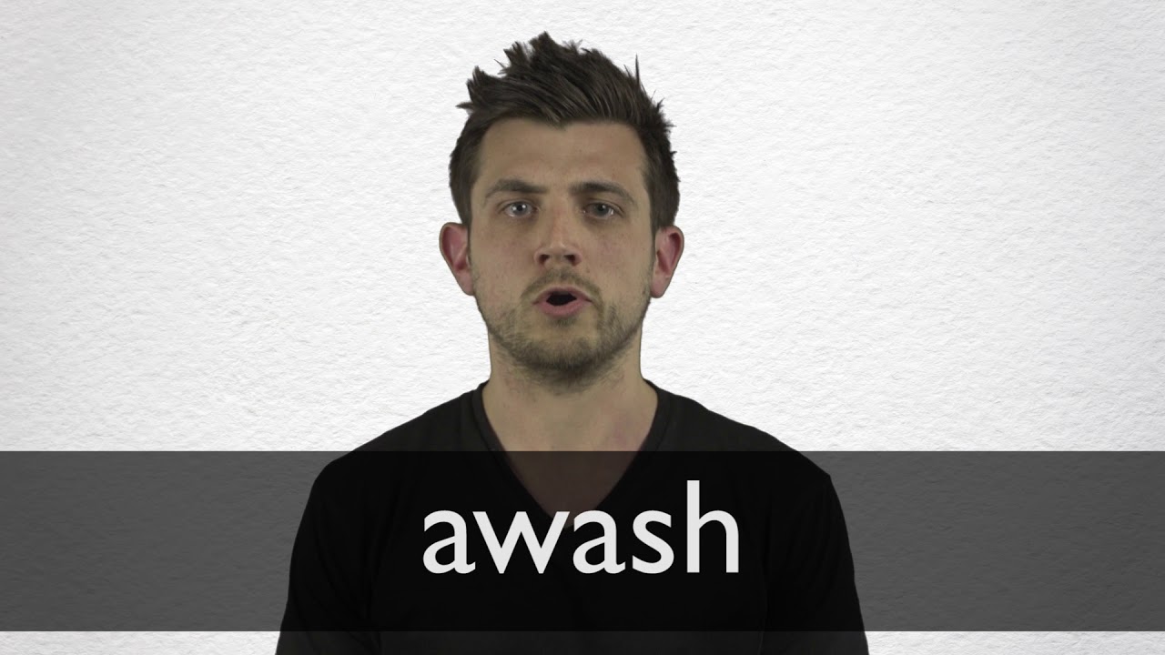 How to pronounce AWASH in British English - YouTube
