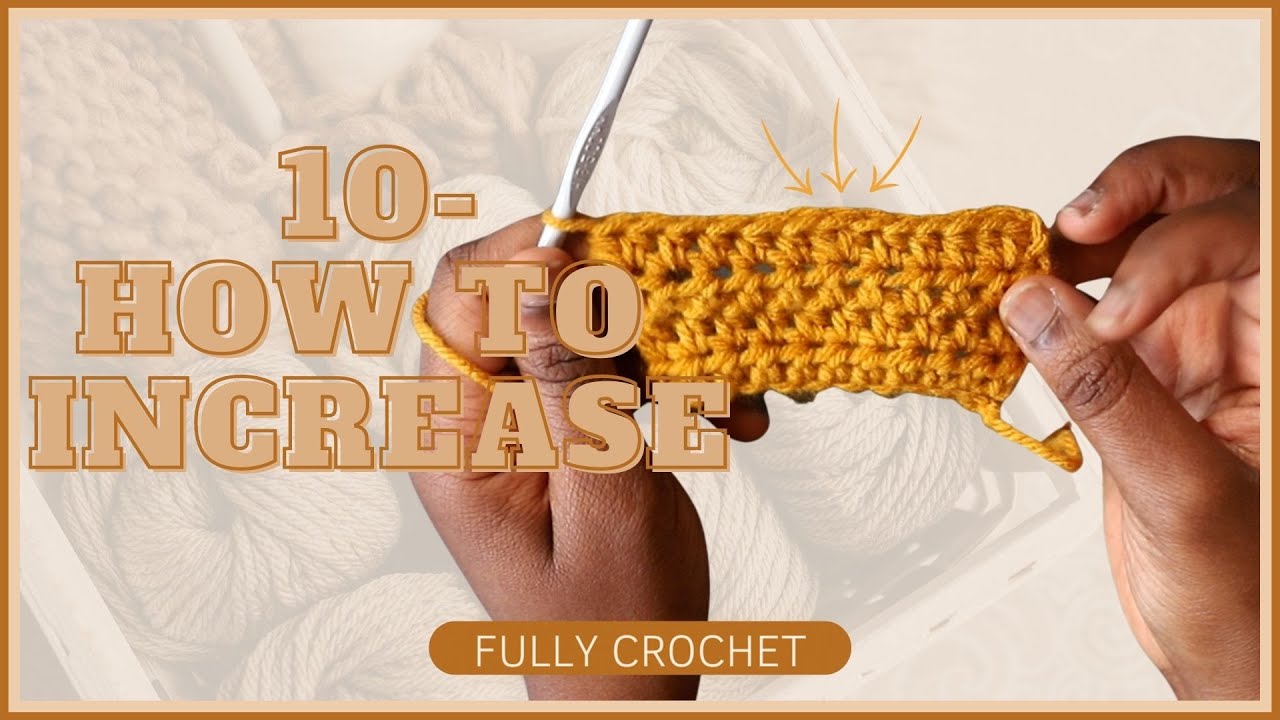 10- HOW TO INCREASE IN CROCHET | FULLY CROCHET - YouTube