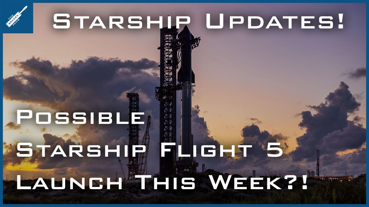 SpaceX Starship Updates! SpaceX to Launch Starship Flight 5 This Week ...