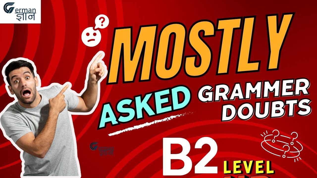 Mastering B2 German Grammar : Common Doubts Resolved ‪ @germangyan ...