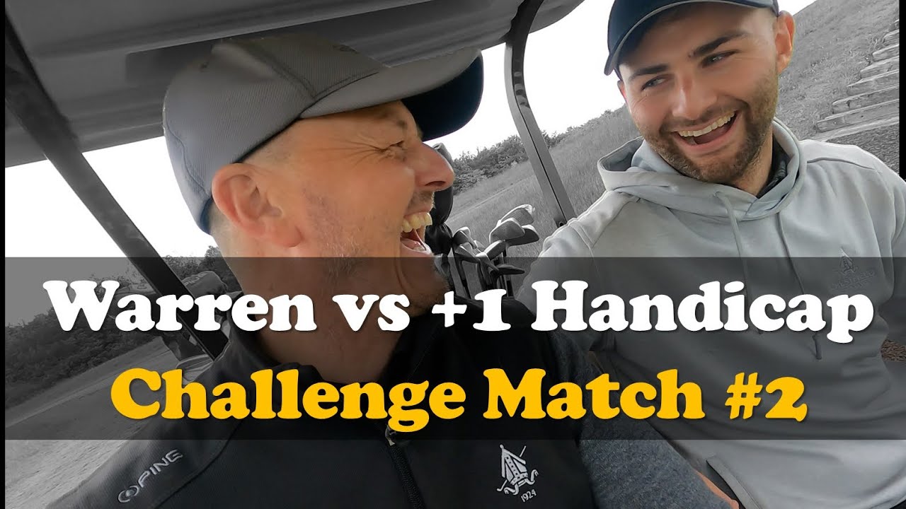Warren vs +1 Handicap - Challenge Match #2 - Part 1 - YouTube
