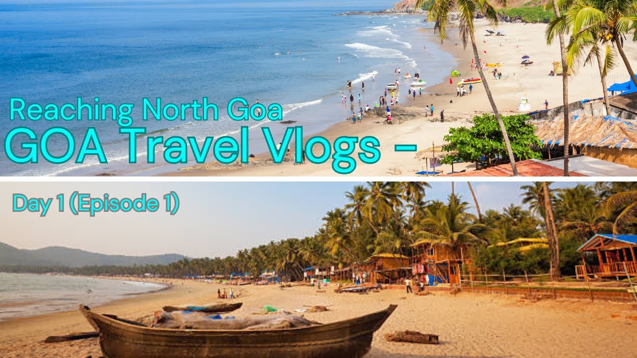 Reaching North Goa | Goa Travel Series Day-1 EP-1 - YouTube