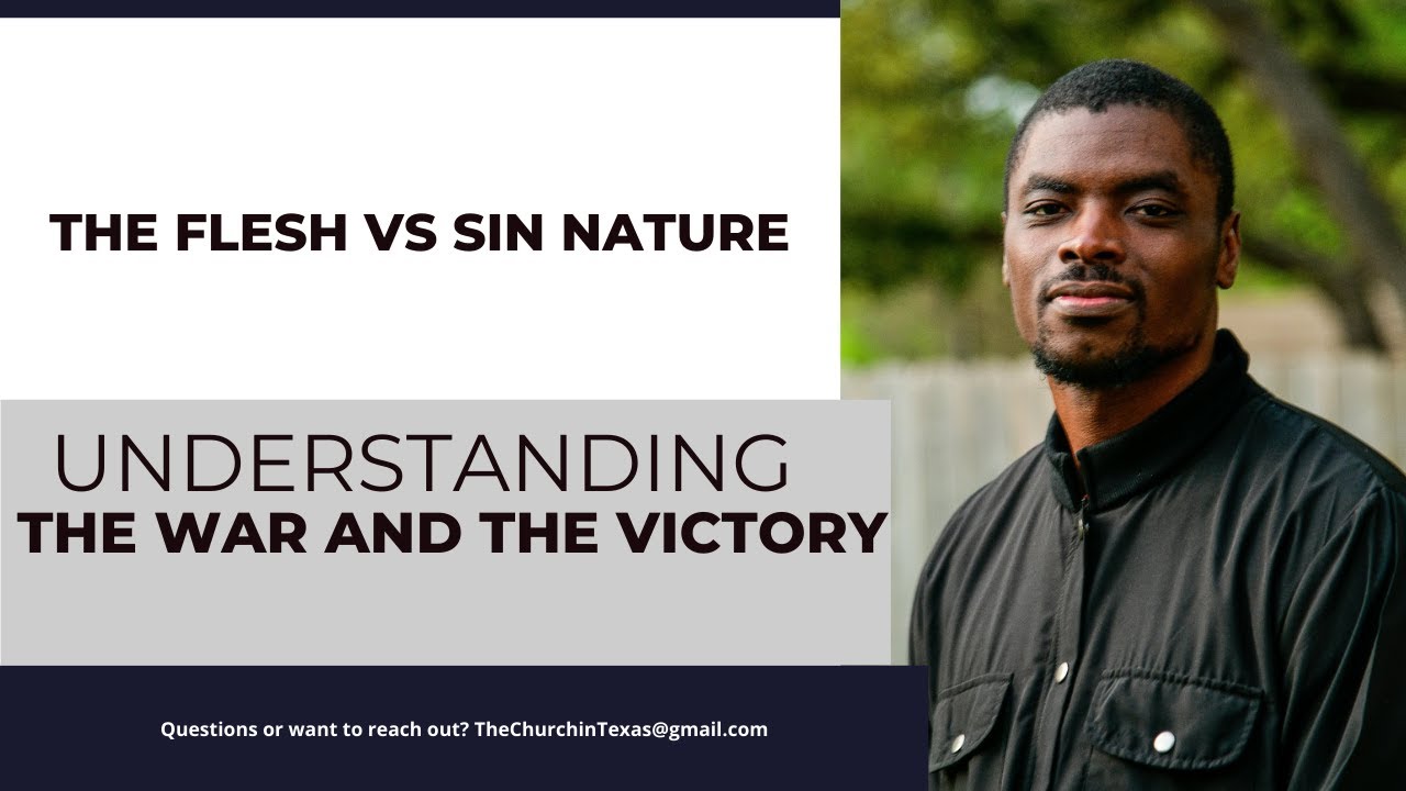 Q&A: The Flesh vs Sin Nature- Understanding the War and the Victory ...