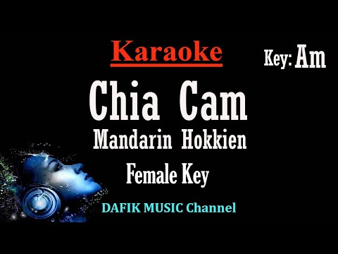 Chia Cam (Karaoke) Mandarin Hokkien Female key Am