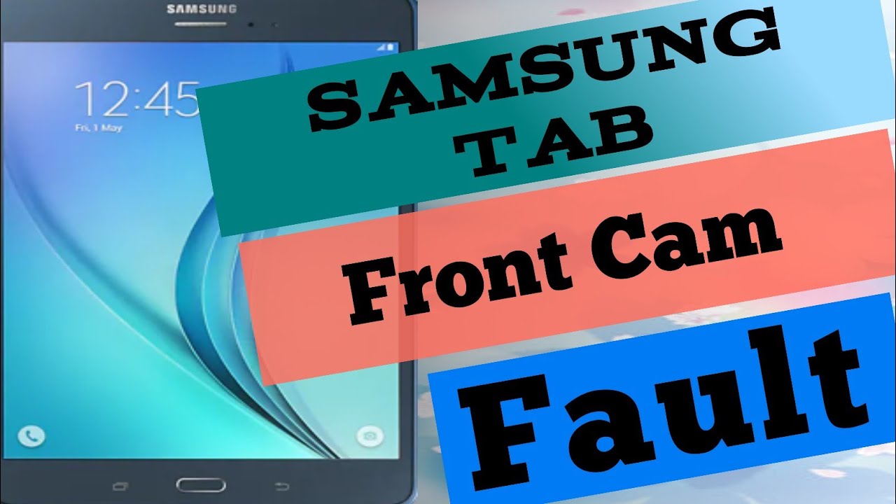 samsung tab front Camera Failed - YouTube
