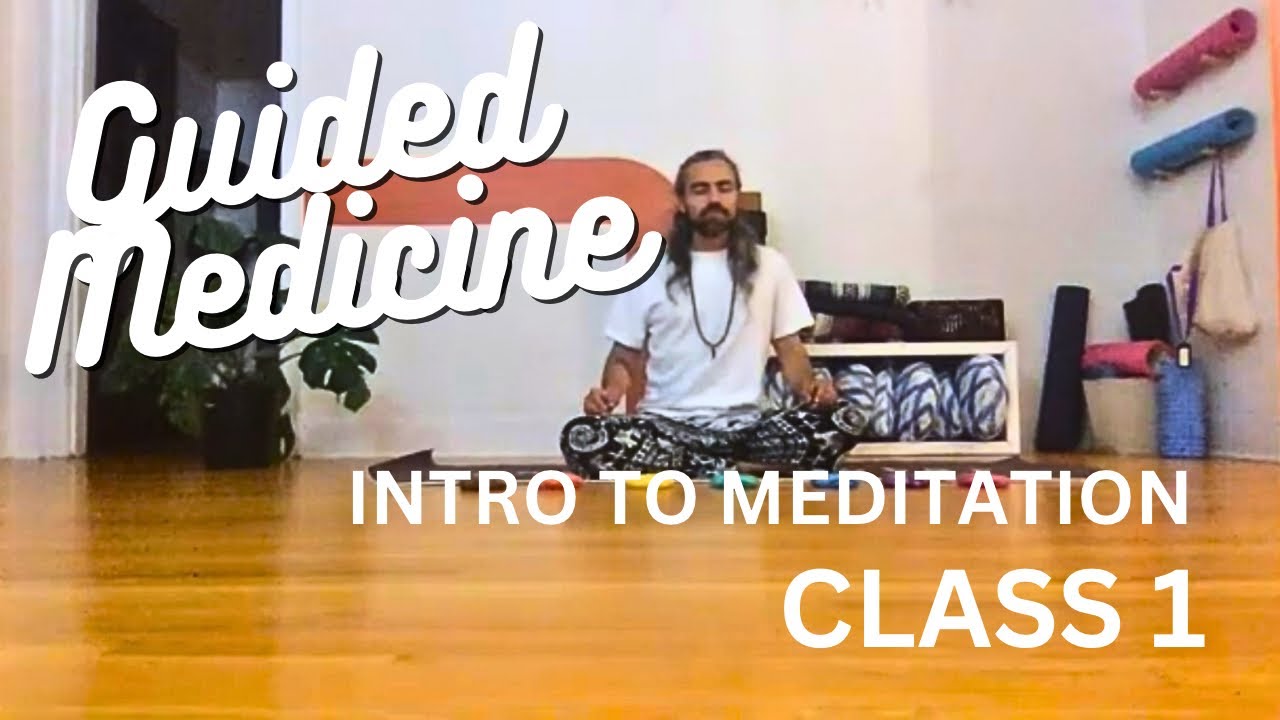 Guided Meditation Series Class 1 - Introduction To Meditation - YouTube