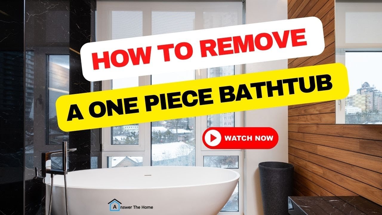 How To Remove A One-Piece Bathtub? Know The Easiest Way - YouTube