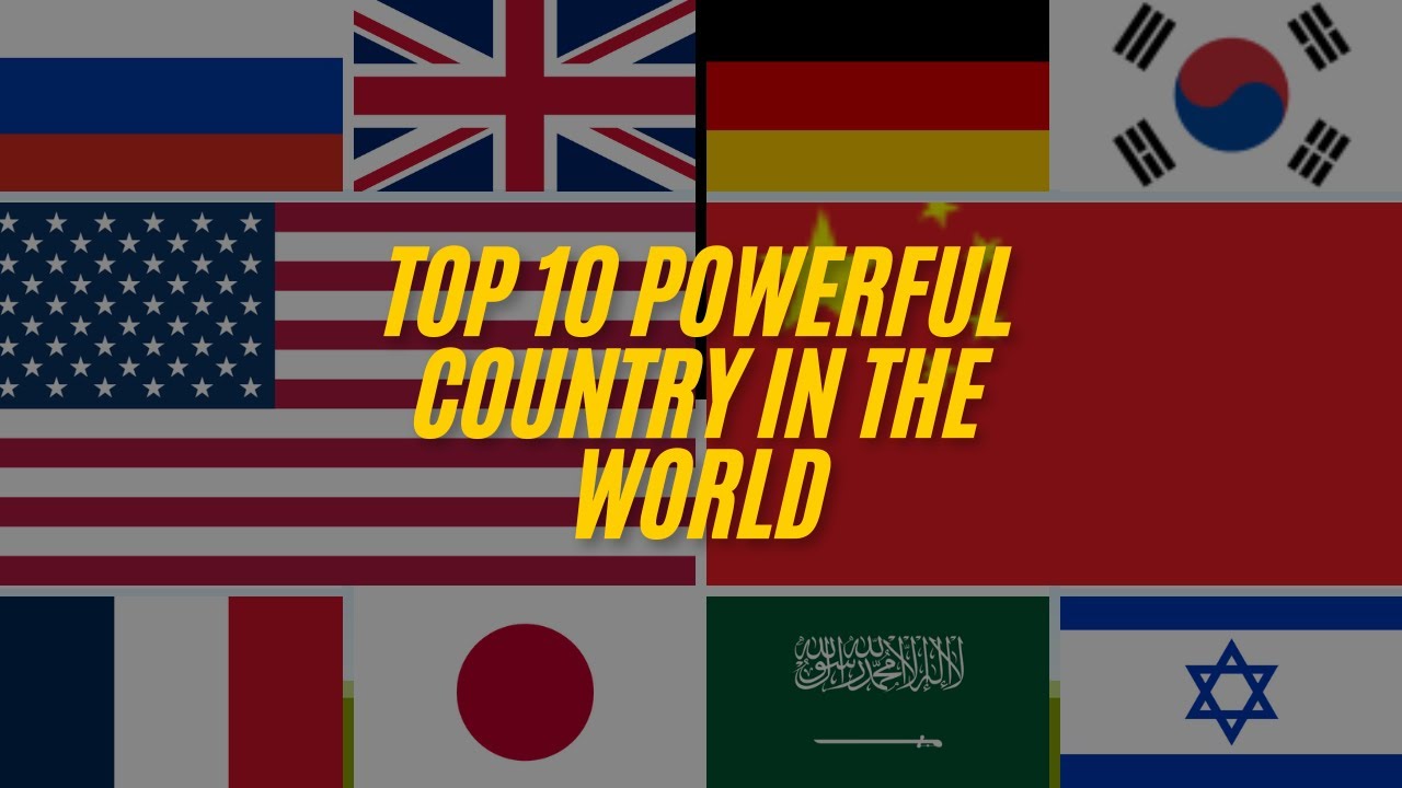 top 10 powerful country in the world - YouTube