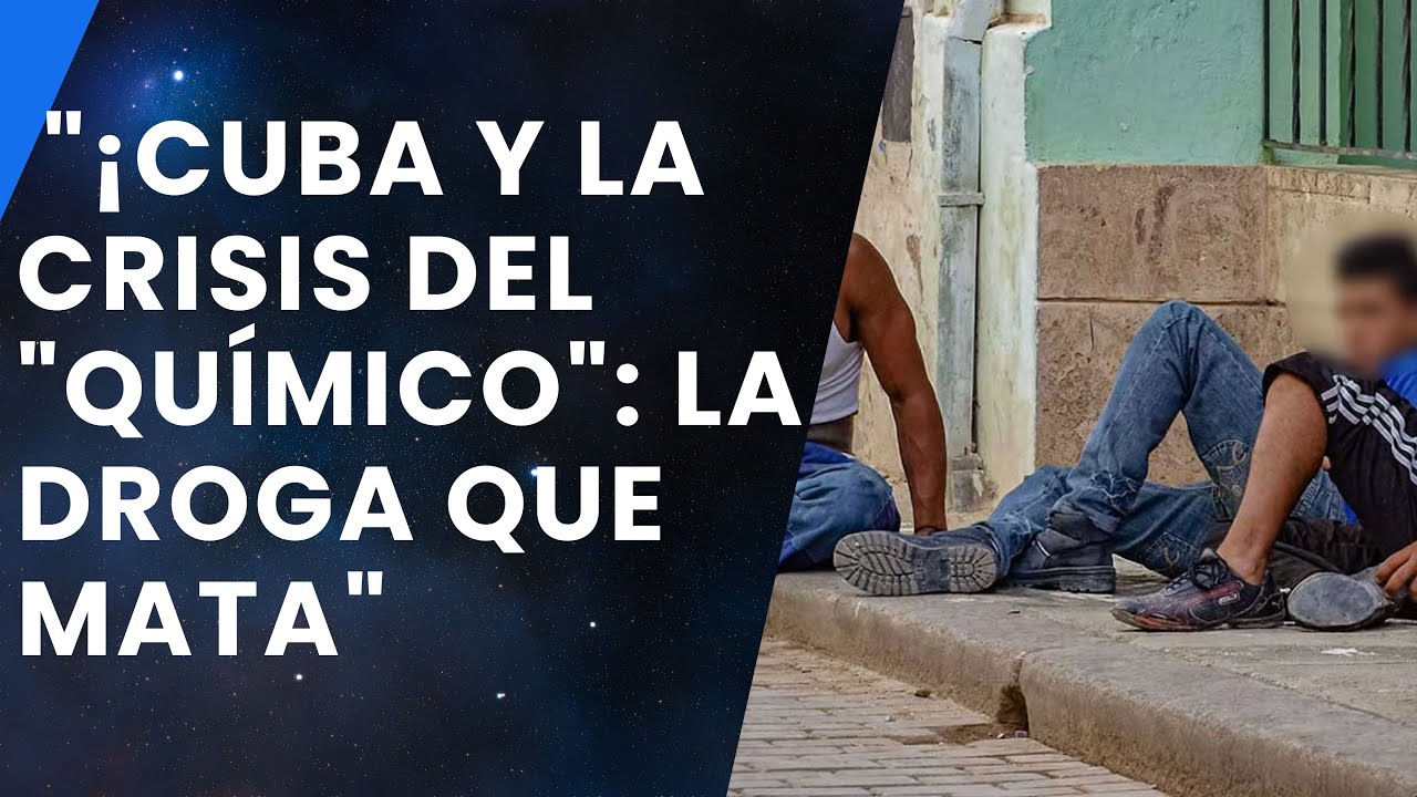 Cuba y la Crisis del "Químico": La Droga que Mata | Cuba Primero - YouTube