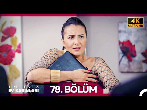 Umutsuz Ev Kadınları 78. Bölüm (4K)
