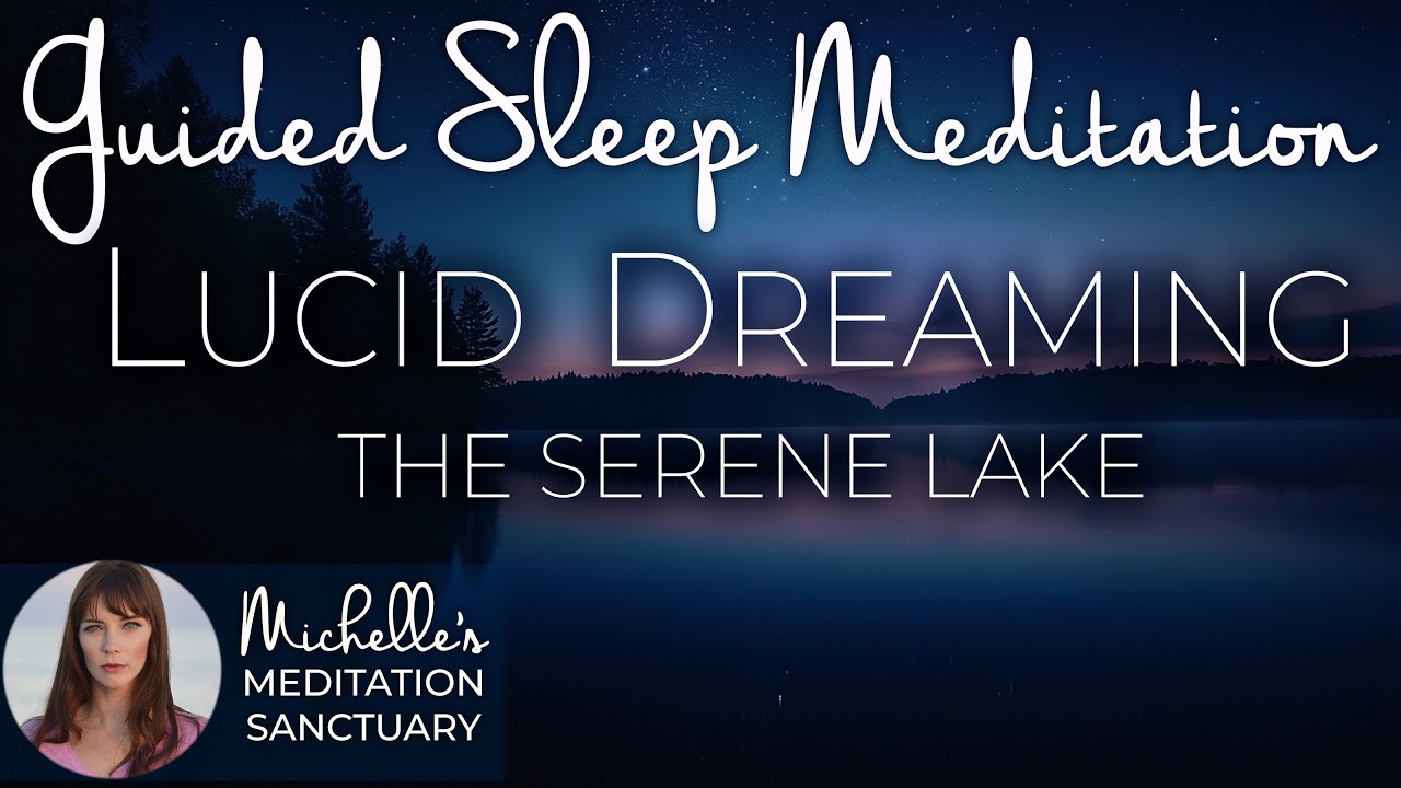 Lucid Dreaming: The Serene Lake Guided Sleep Meditation - YouTube