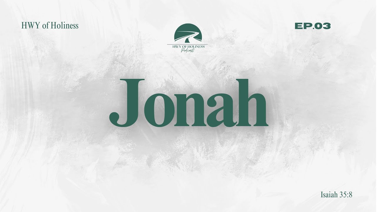 HWY of Holiness EP.03- Jonah - YouTube