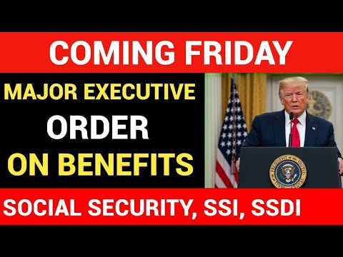 Coming FRIDAY – Major Executive Order on Social Security, SSI, SSDI ...