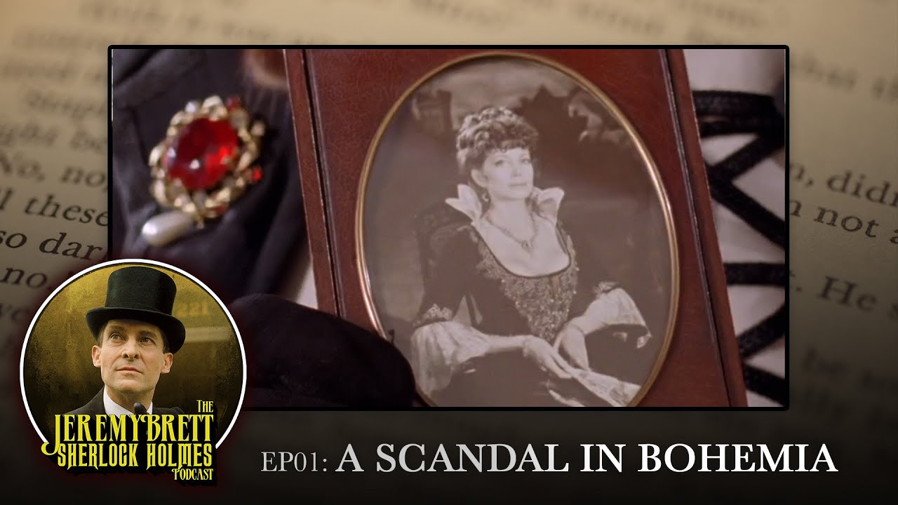 EP01 - A Scandal In Bohemia - The Jeremy Brett Sherlock Holmes Podcast ...
