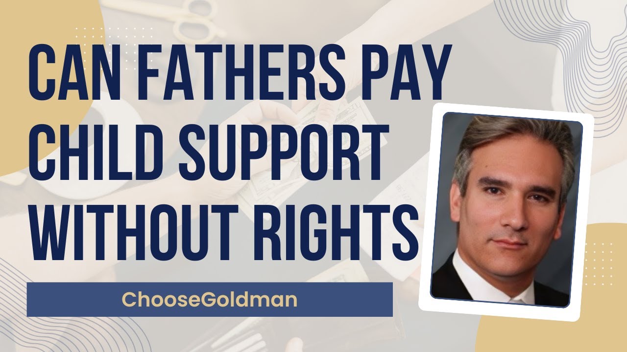 Can a Father Be Forced to Pay Child Support Without Parenting Rights ...