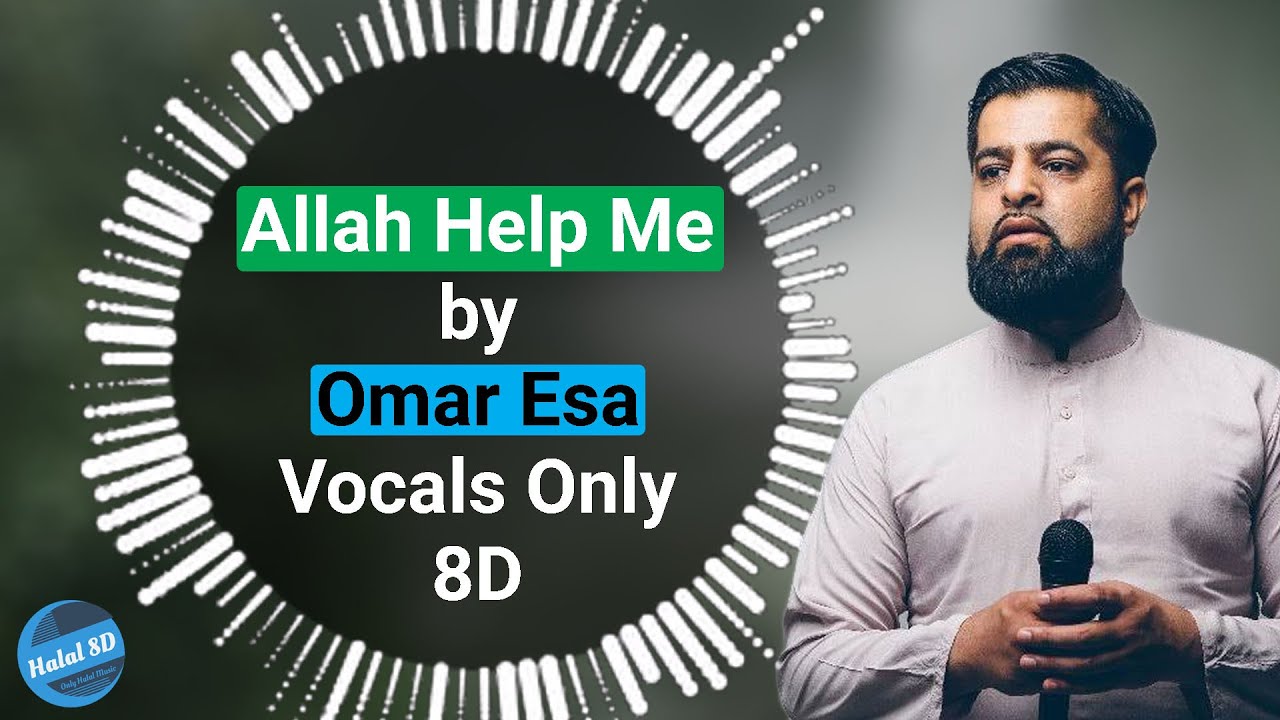 Omar Esa Allah Help Me Vocals Only8D Halal 8D - YouTube Music