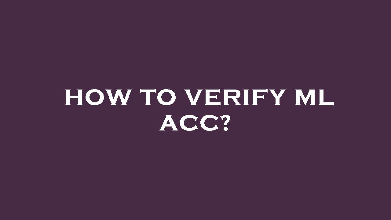 How to verify ml acc? - YouTube
