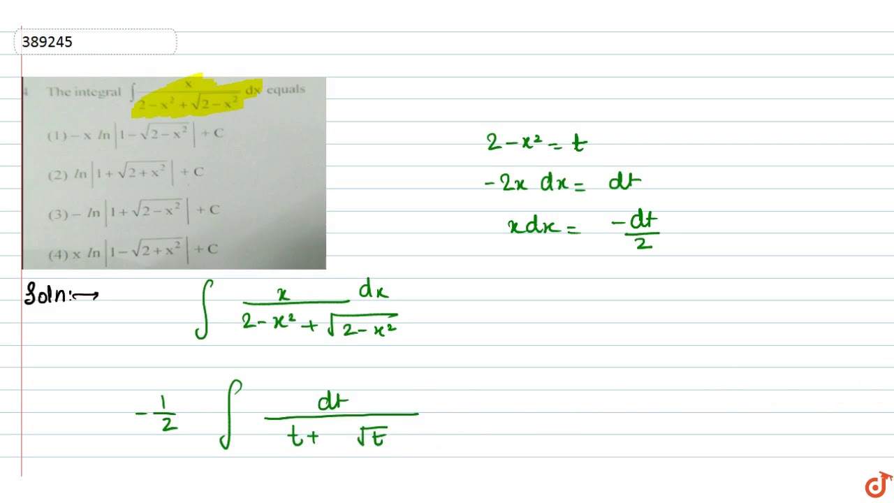 The integral `int x/(2-x^2+sqrt(2-x^2))dx` equals - YouTube