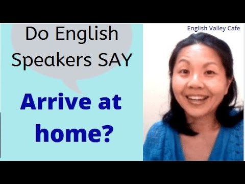How to Use GET HOME, COME HOME, ARRIVE AT in English - YouTube
