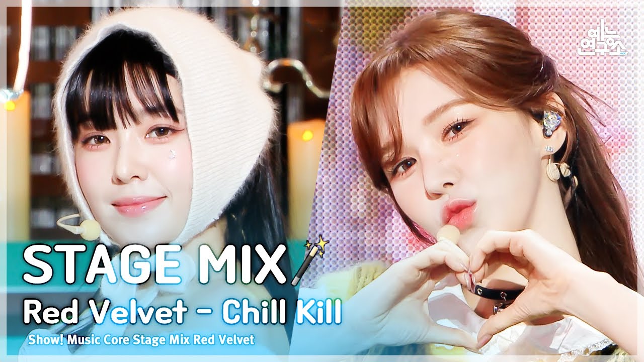 [STAGE MIX🪄] Red Velvet – Chill Kill(레드벨벳 - 칠 킬) | Show! Music Core ...
