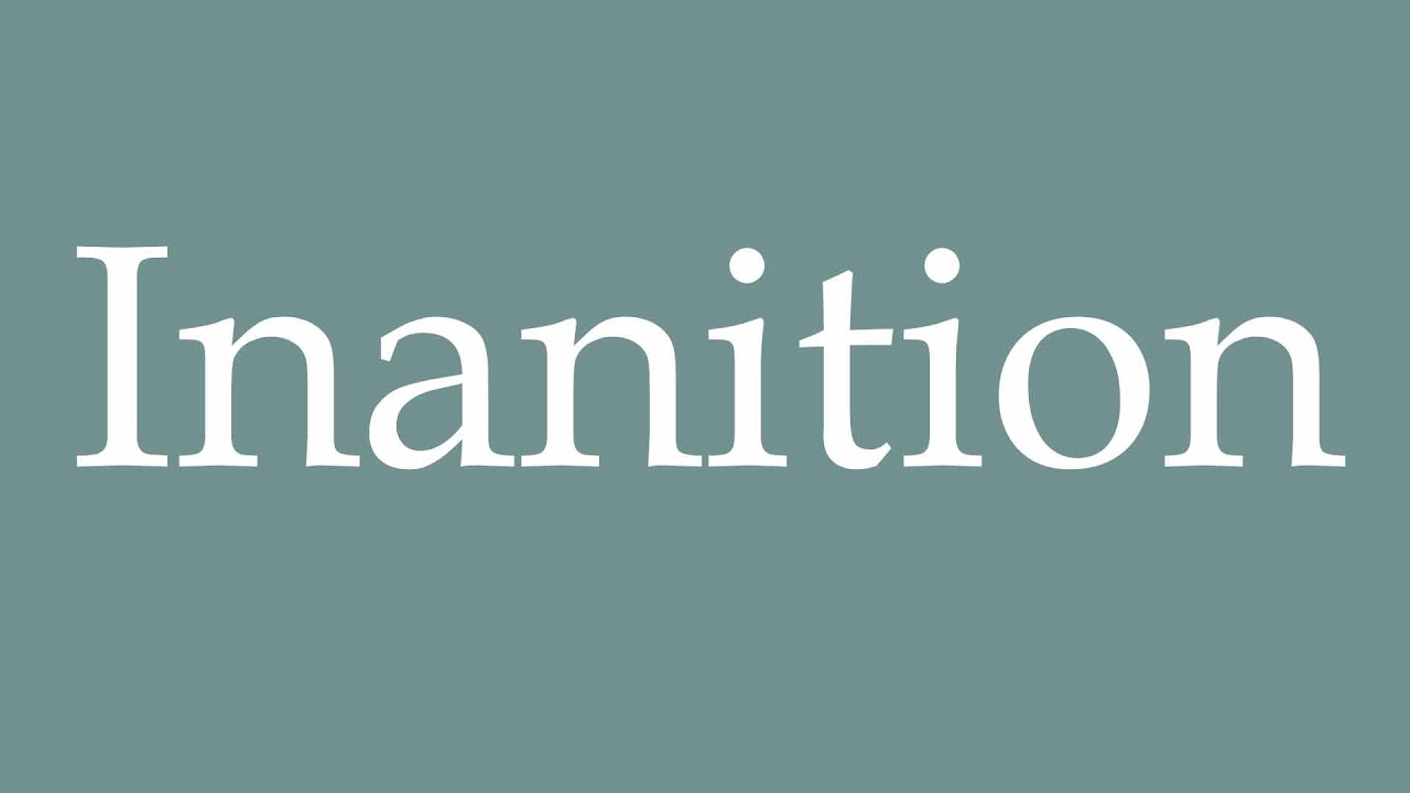 How to Pronounce ''Inanition'' (Starvation) Correctly in French - YouTube