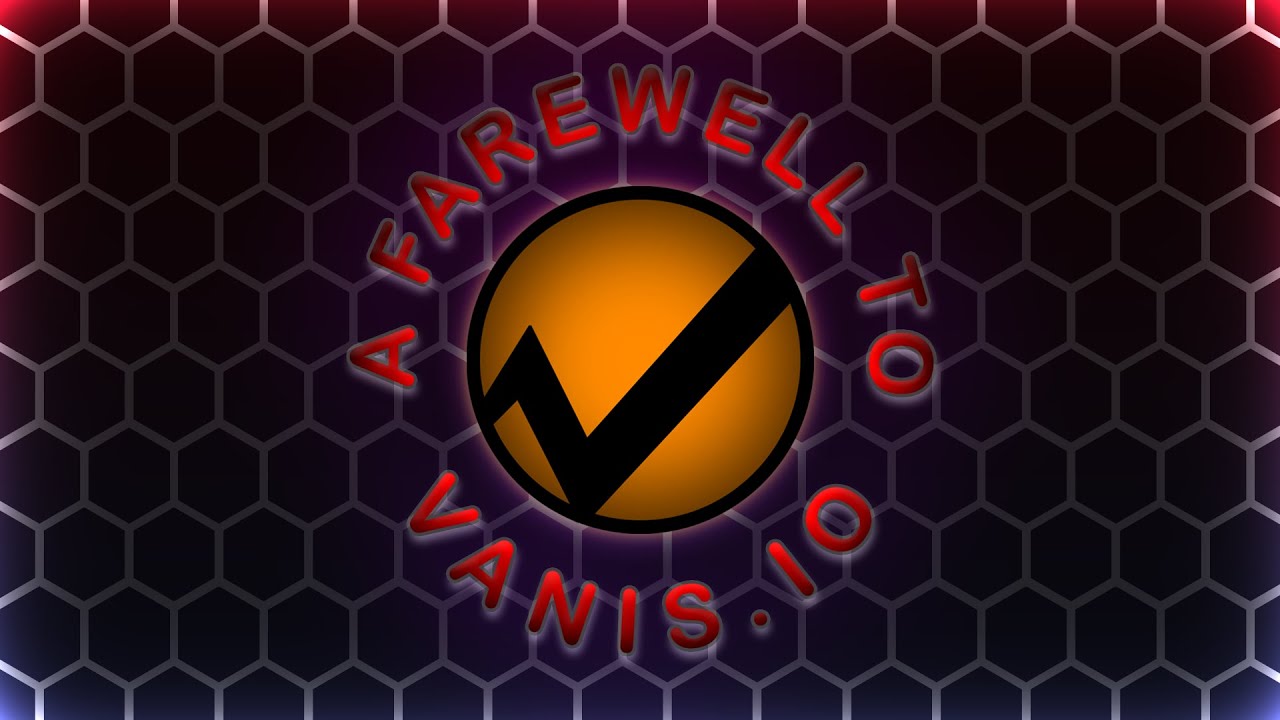 A Farewell To Vanis.io - YouTube