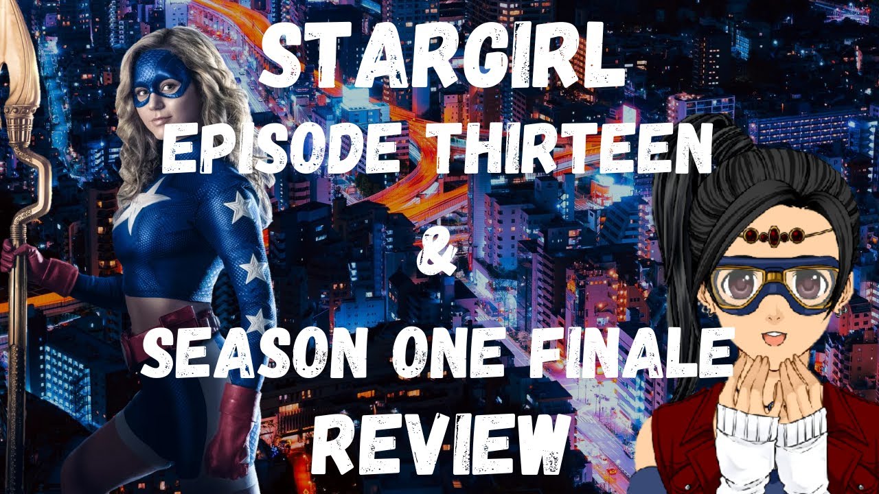 Let's Review... DC's Stargirl: Episode Thirteen & Season Finale | What ...