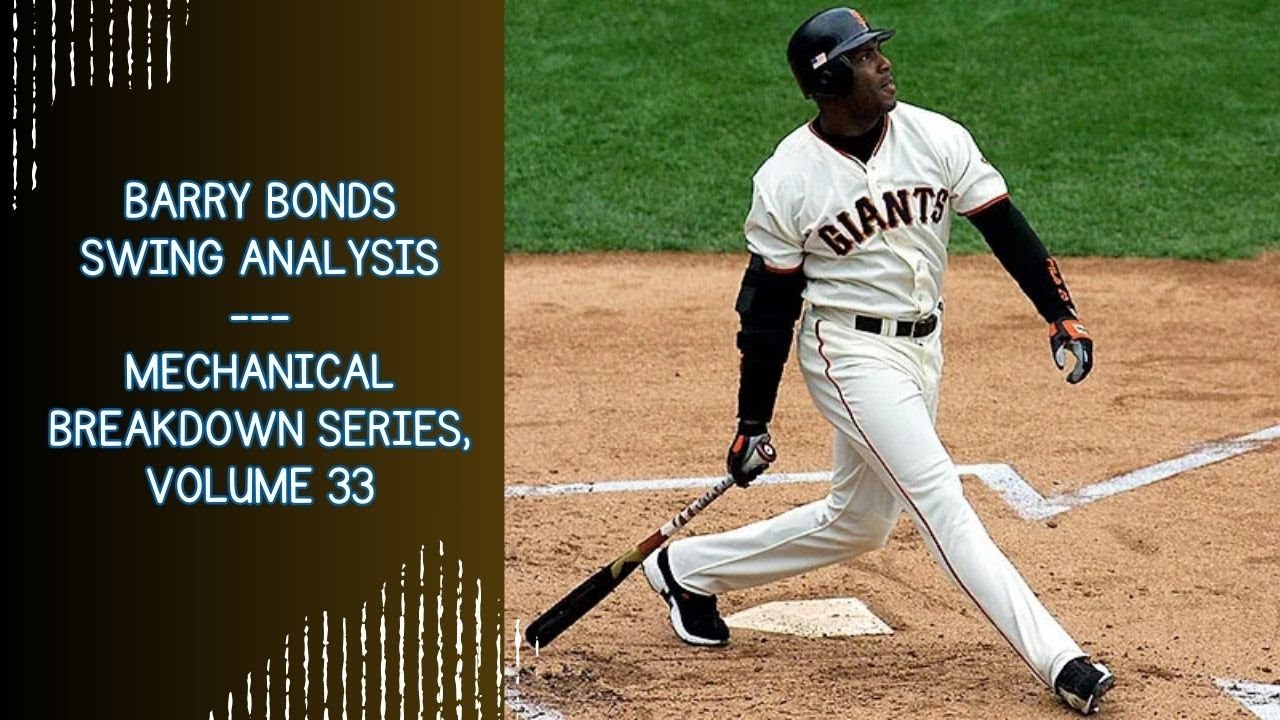 Barry Bonds Swing Analysis --- Mechanical Breakdown Series, Volume 33 ...