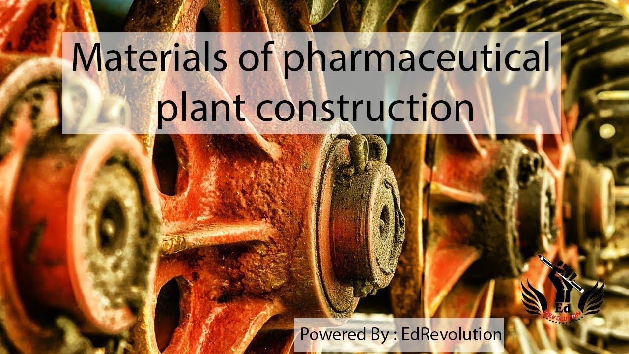 Material of Pharmaceutical Plant Construction: Part I Classification ...