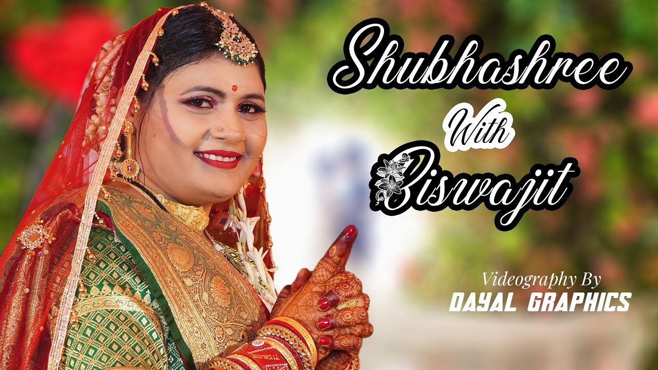 Shubhashree Weds Biswajit / Full Odia Wedding Video / Dayal Graphics ...
