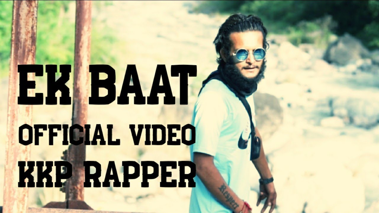 EK BAAT -KKP rapper ¶Official music video - YouTube