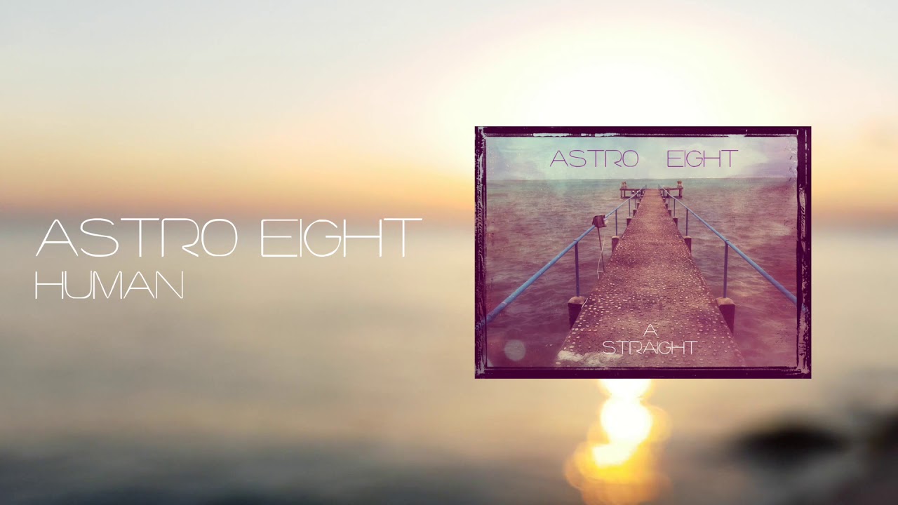 ASTRO EIGHT - Human (audio) - YouTube