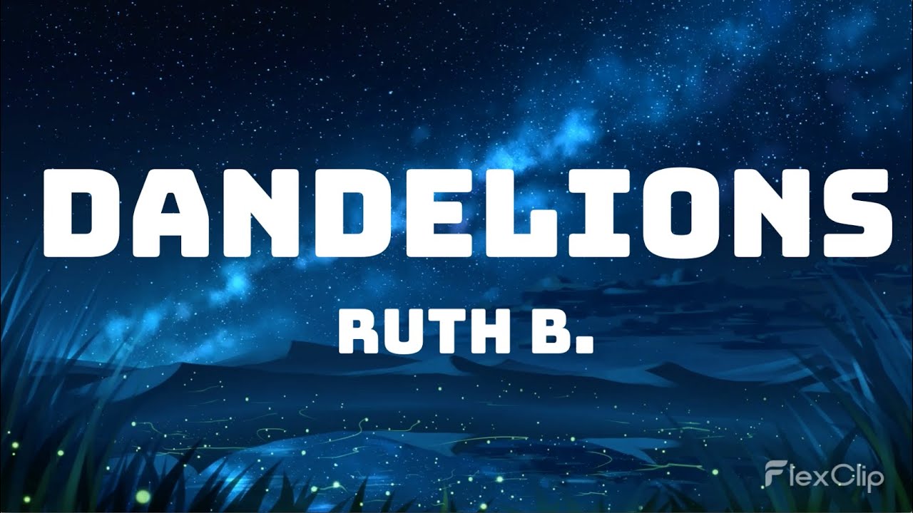 Ruth B. - Dandelions (lyrics) - YouTube