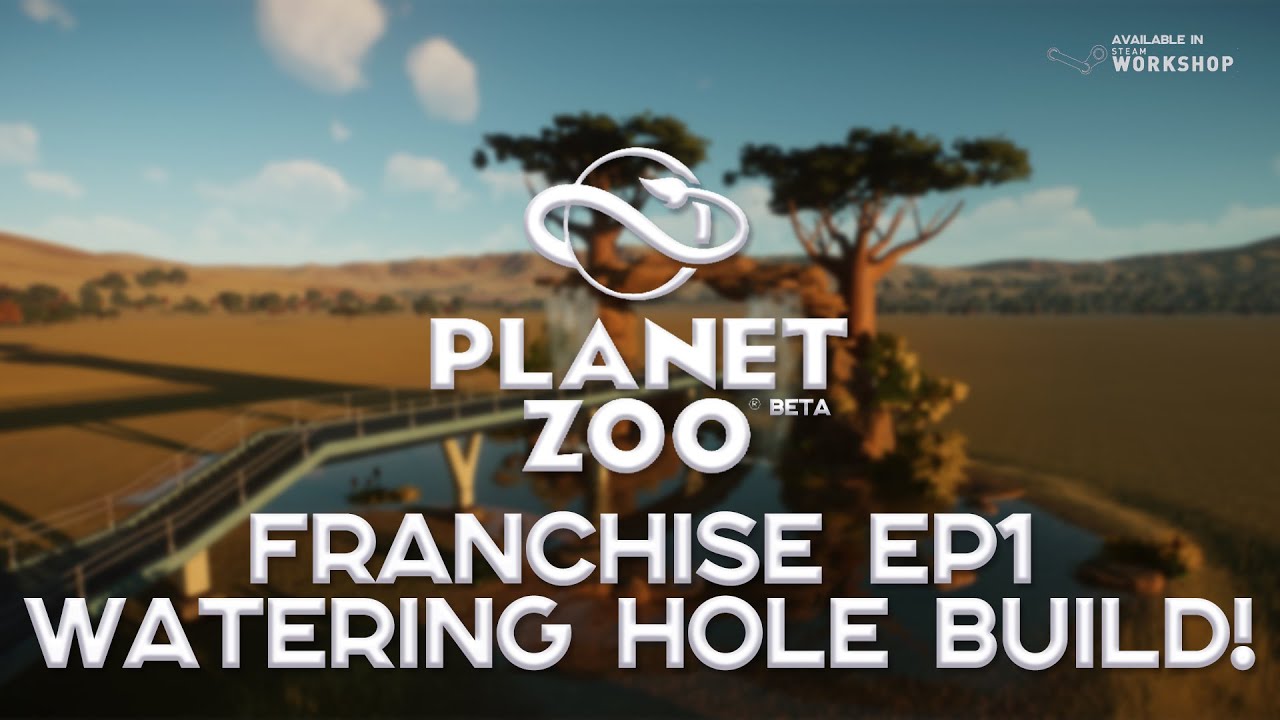 Planet Zoo Franchise EP1 Watering Hole Build - YouTube