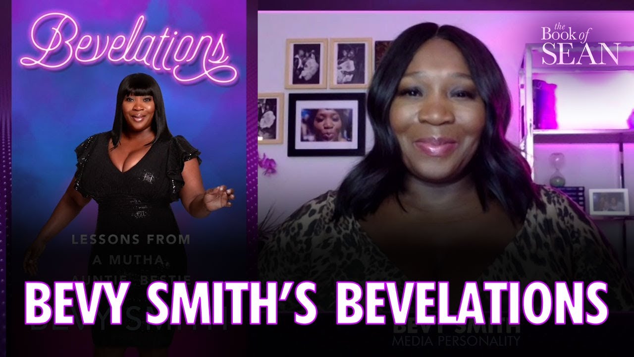 Bevy Smith's "Bevelations" That Changed Her Life FULL Interview | The ...