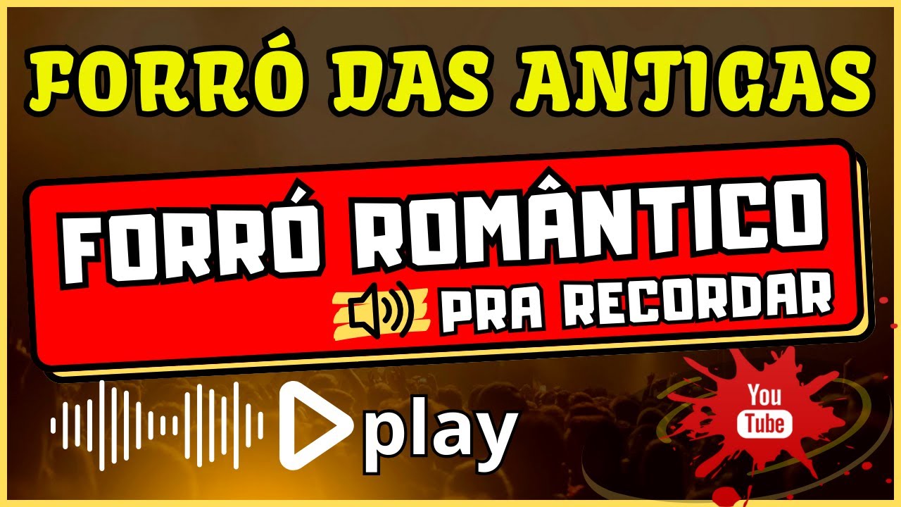 Forró Romântico - Pra Recordar - Inesquecíveis - Forró das Antigas ...