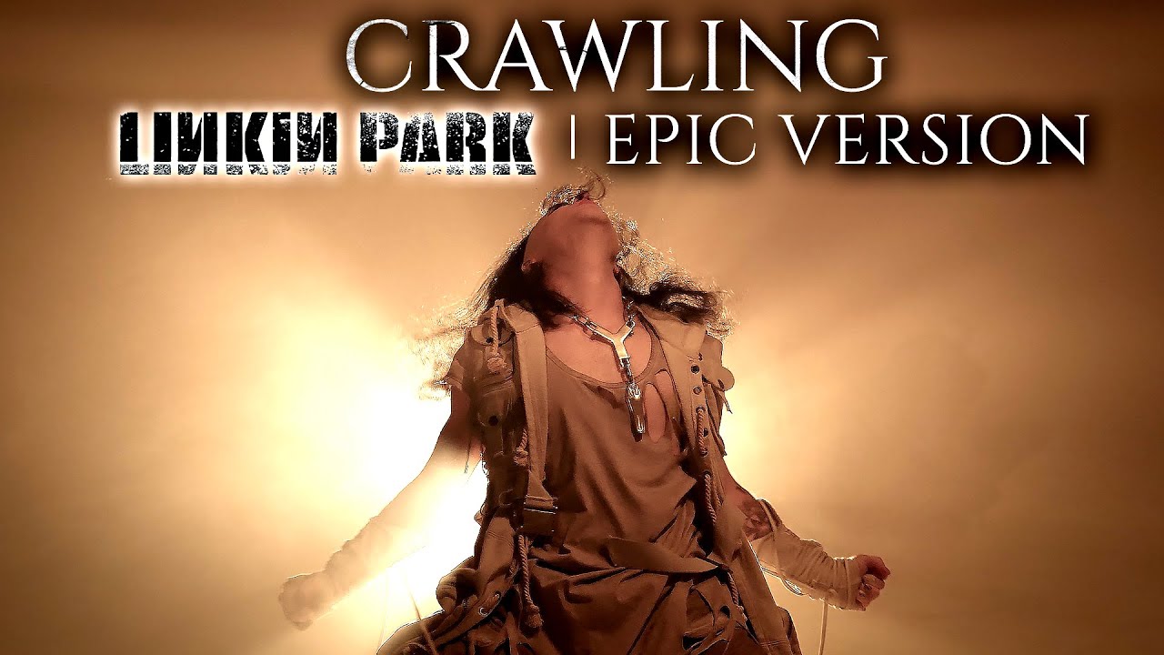 Crawling - Linkin Park (EPIC COVER -CINEMATIC TRAILER VERSION) | Vince ...