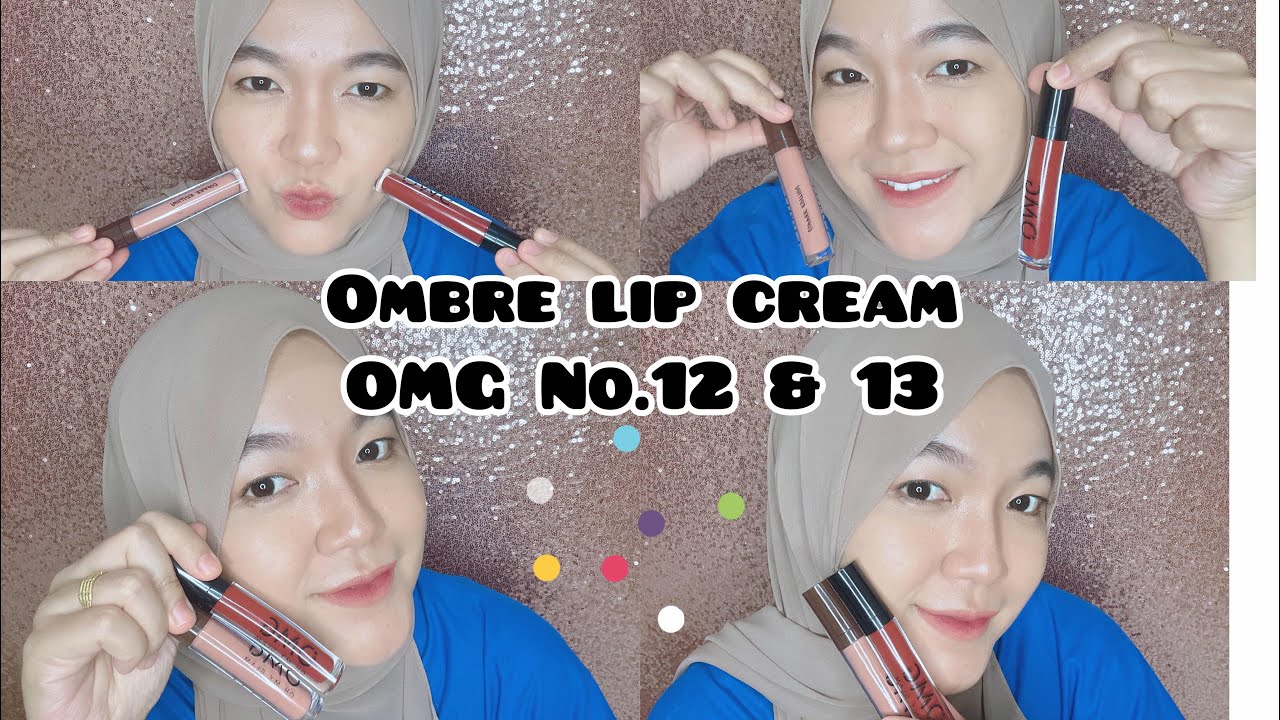 Ombre no 12 & 13 Oh My Glam matte Kiss Lipcream | Review OMG Lip cream ...
